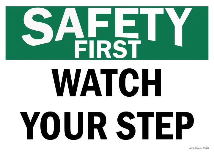 Safety First Watch Your Step Sign Vinyl Sticker Size: 10"W x 7"H ...