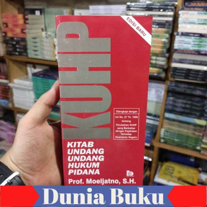 Buku KUHP : Kitab Undang Undang Hukum Pidana - Moeljatno | Lazada Indonesia