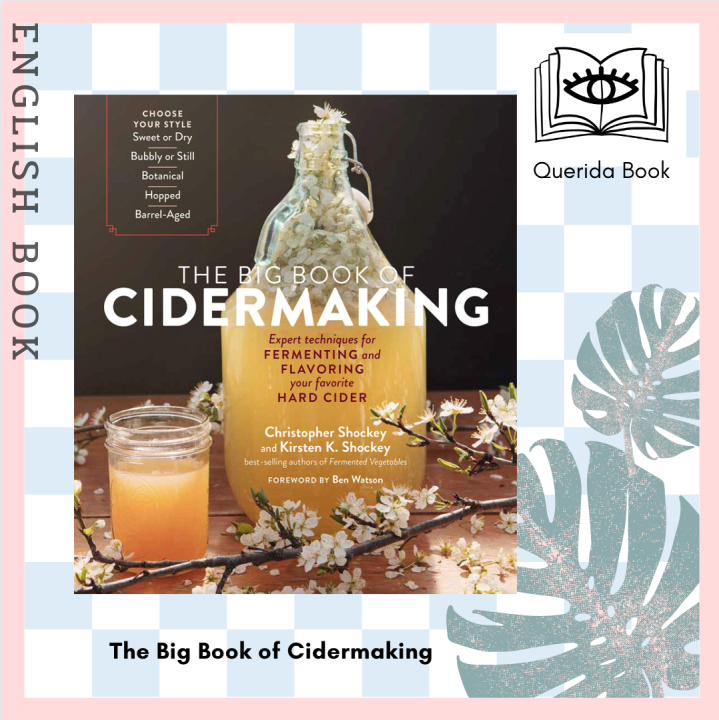 [Querida] The Big Book of Cidermaking : Expert Techniques for ...