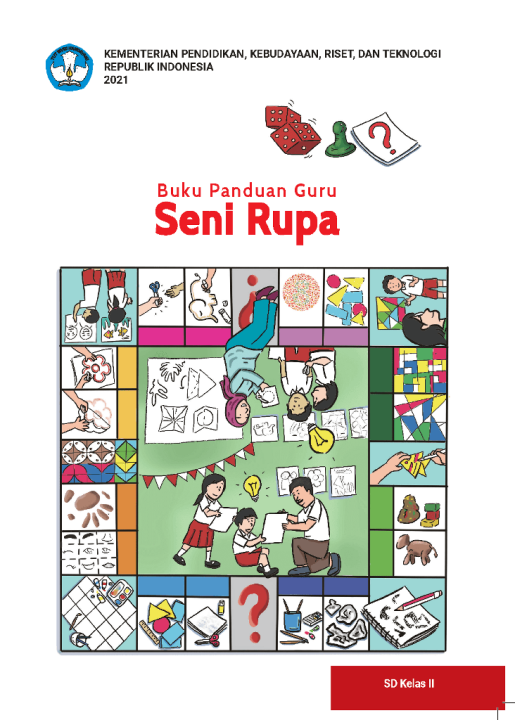 K21 BG SENI RUPA 2 - Buku Panduan Guru Seni Rupa untuk SD Kelas II - Buku Guru SD MI Seni Rupa ...