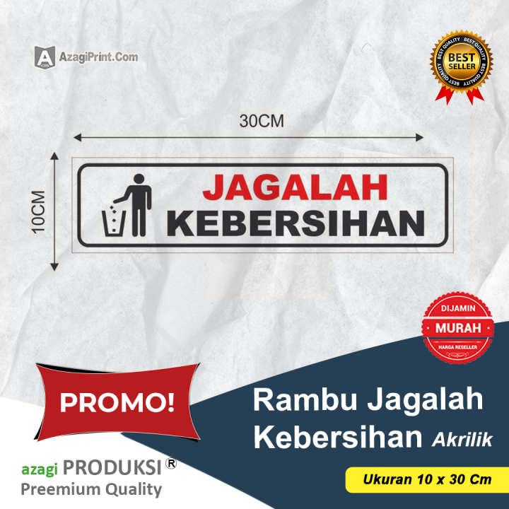 CETAK SIGN K3 RAMBU SAFETY Jagalah Kebersihan UK10x30 Bahan Akrilik ...