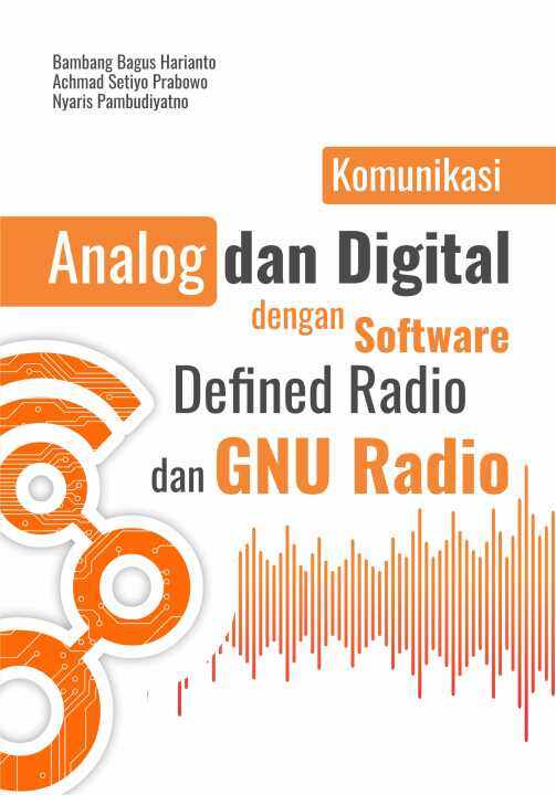 Buku Komunikasi Analog dan Digital dengan Software Defined Radio dan GNU Radio | Lazada Indonesia