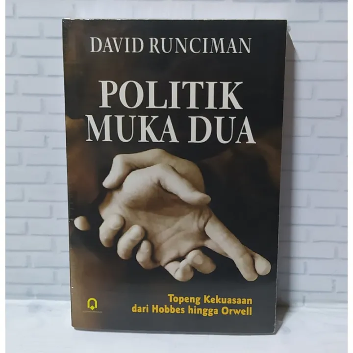 Buku Politik Muka Dua, Topeng Kekuasaan dari Hobbes hingga Orwell ...
