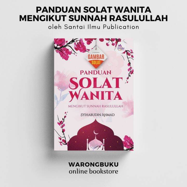 Santai Ilmu Publication - Panduan Solat untuk Wanita Mengikut Sunnah ...
