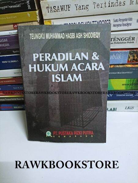 Peradilan dan Hukum Acara Islam - Teungku Muhammad Hasbi Ash Shiddieqy ...