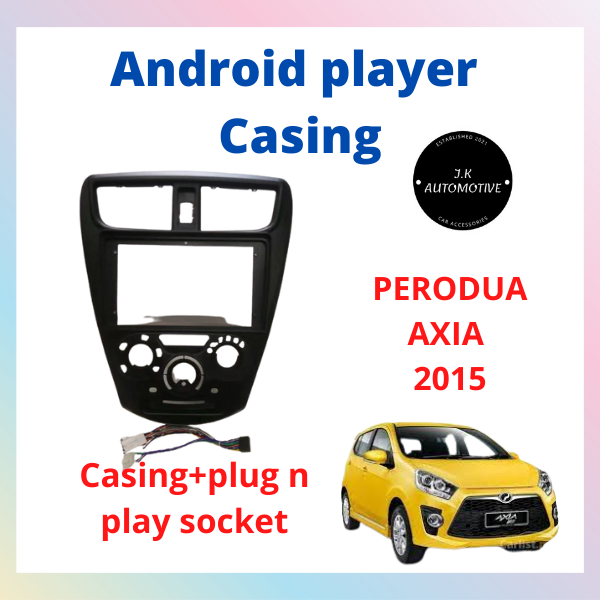 Android Player Casing 9" PERODUA AXIA 2015 with Plug and Play Socket ...
