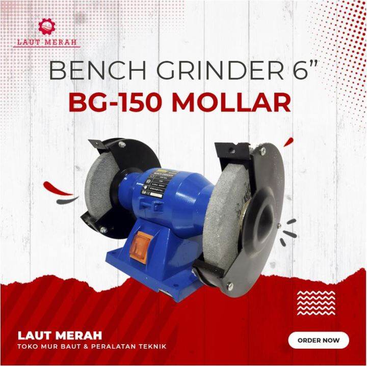 MOLLAR BENCH GRINDER GERINDA GURINDA DUDUK 6INCH MEDIUM Duty Bench ...