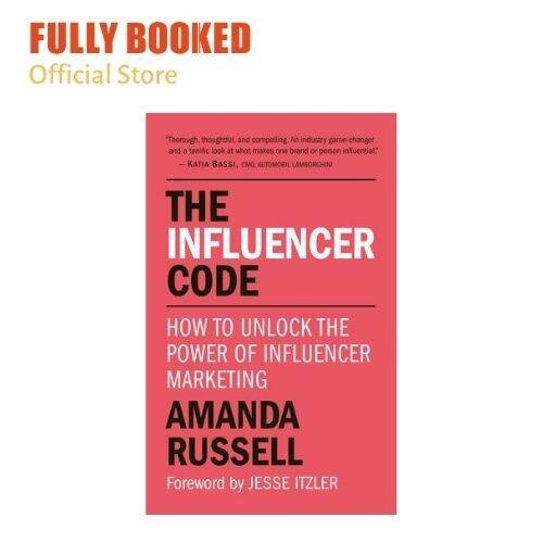 Influencer Code: How to Unlock the Power of Influencer Marketing ...