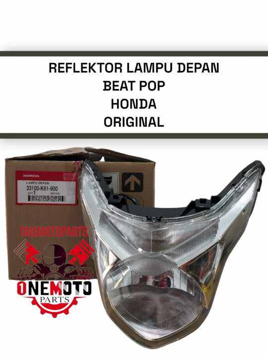REFLEKTOR LAMPU DEPAN BEAT POP HONDA 33100-K61-900 ORIGINAL | Lazada ...