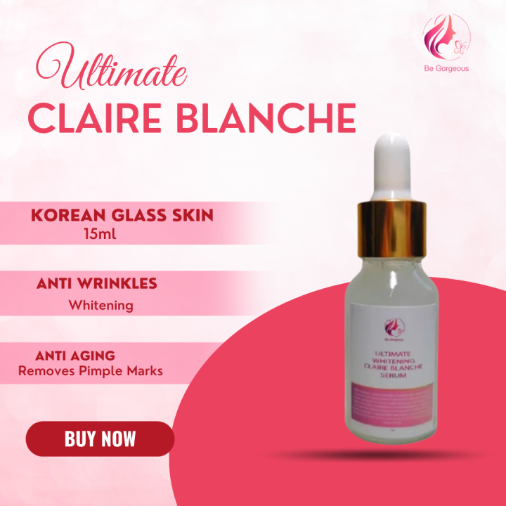 Be Gorgeous Claire Blanche Ultimate Whitening Serum 15ml Smoothens Face ...