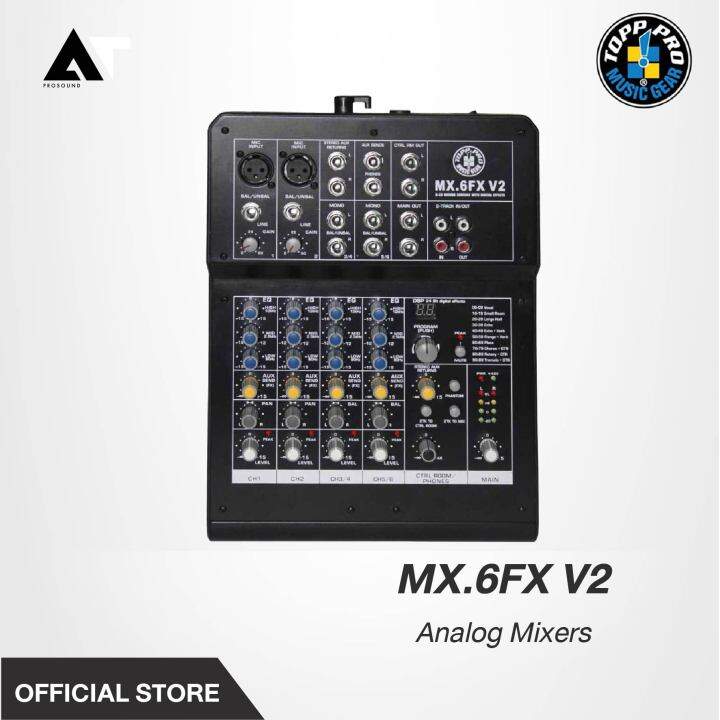 TOPPPRO MX-6FX V2 มิกเซอร์อนาล็อก 4 ช่อง analog mixer เอฟเฟคแท้ AT Prosound | Lazada.co.th