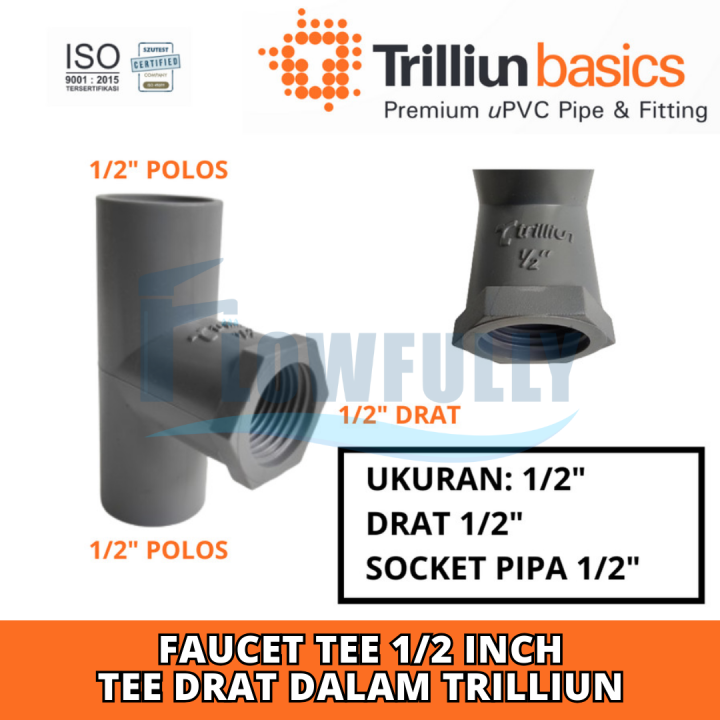 FAUCET TEE TS 1/2 INCH TRILLIUN TEE DRAT DALAM AW 0.5" DIM | Lazada Indonesia