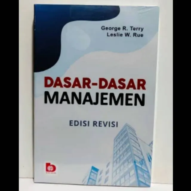 Dasar Dasar Manajemen. .George R. Terry. .Edisi Revisi. ORiginall BEST ...