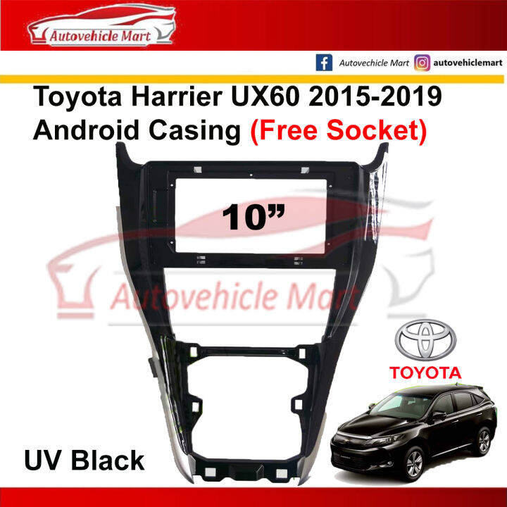 Toyota Harrier UX60 2015-2019 Android Casing 10“” （Free Socket） | Lazada