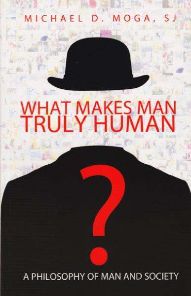 What Makes Man Truly Human by Michael Moga, S.J | Lazada PH