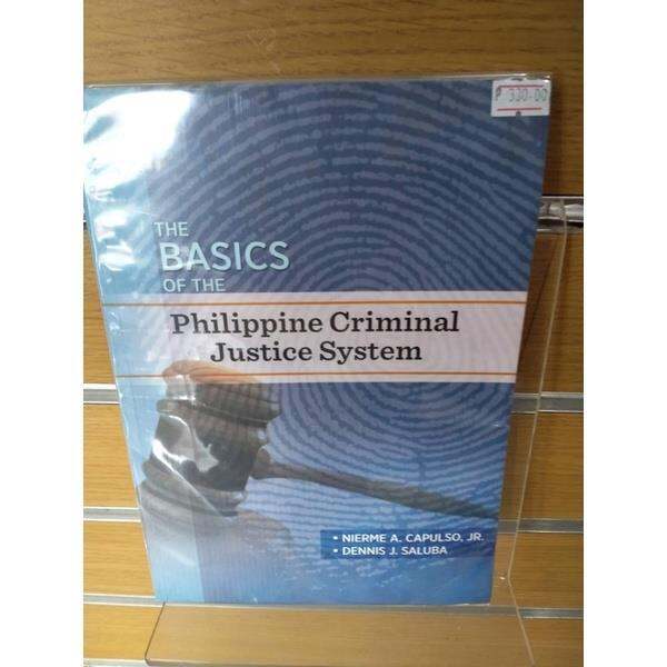 THE BASICS OF THE Philippine Criminal Justice System By. NIERME A. CAPULSO JR. - DENNIS J ...