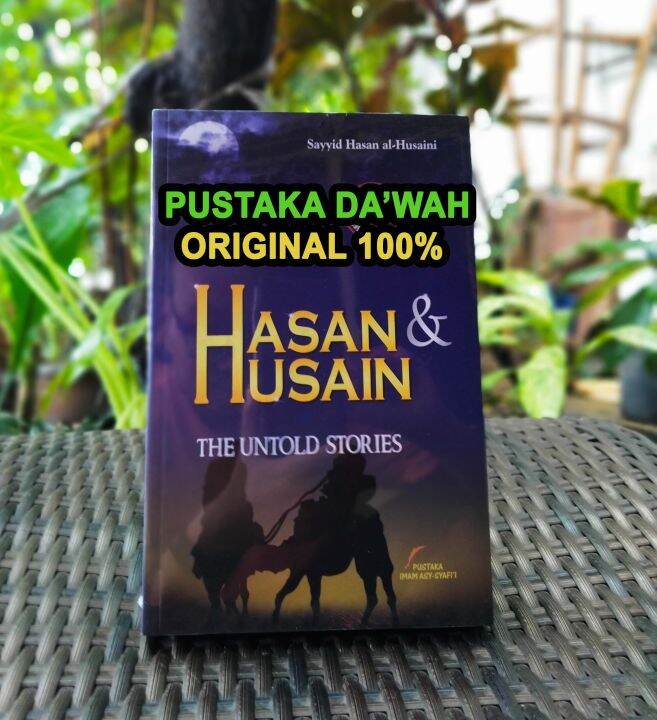 Hasan Dan Husein The Untold Story Syaikh Hasan al Husaini ORIGINAL ...