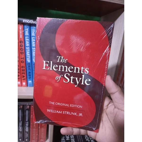THE ELEMENTS OF STYLE: THE ORIGINAL EDITION by WILLIAM STRUNK, JR ...