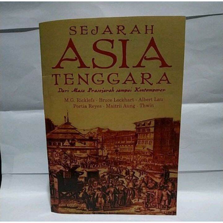 SEJARAH ASIA TENGGARA dari masa prasejarah hingga kontemporer | Lazada Indonesia