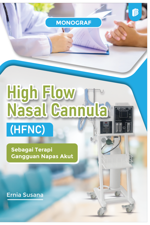 Monograf High Flow Nasal Cannula (HFNC) Sebagai Terapi Gangguan Napas ...