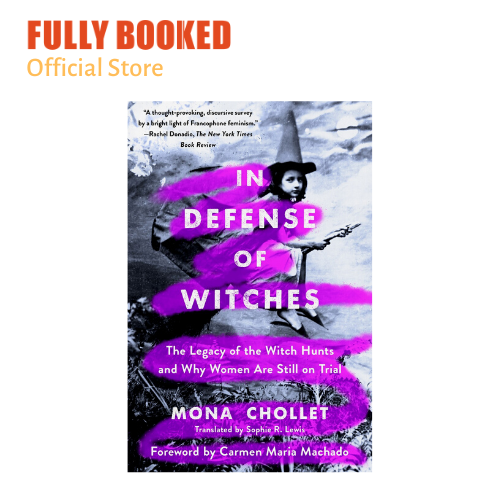 In Defense of Witches: The Legacy of the Witch Hunts and Why Women Are ...