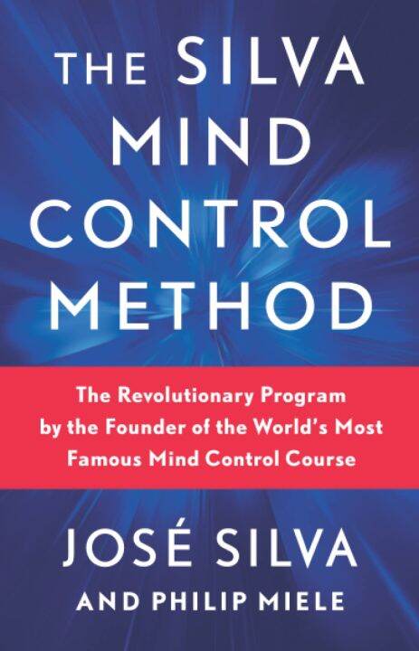The Silva Mind Control Method: The Revolutionary Program by the Founder ...
