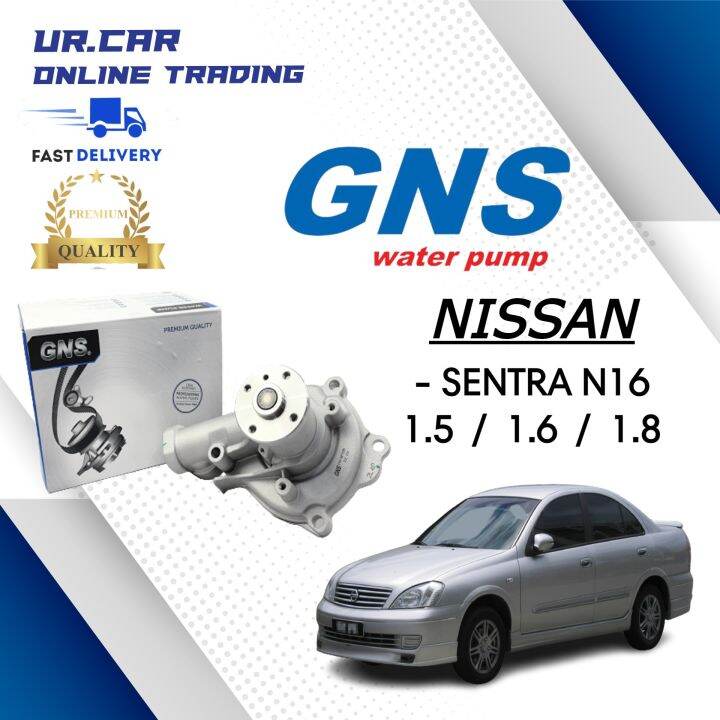 GNS WATER PUMP NISSAN SENTRA N16 1.5 / 1.6 / 1.8 (QG18DE) 100% HIGH ...