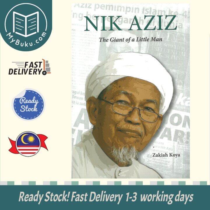 [MyBuku.com] NIK AZIZ: The Giant of a Little Man - Zakiah Koya ...