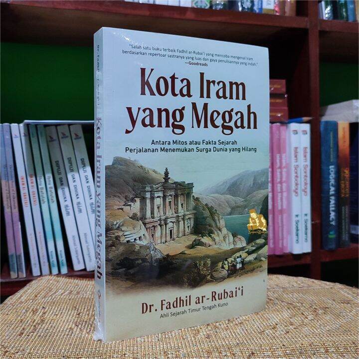 BUKU KOTA IRAM YANG MEGAH - Antara Mitos atau Fakta Sejarah Perjalanan ...