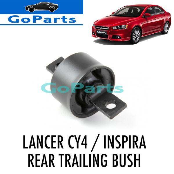 PROTON INSPIRA / LANCER CY4 REAR TRAILING ARM BUSH | Lazada