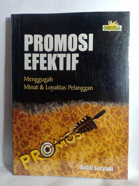 PROMOSI EFEKTIF MENGGUGAH MINAT LOYALITAS PELANGGAN DIDIH SURYADI ... PROMOSI EFEKTIF MENGGUGAH MINAT LOYALITAS PELANGGAN DIDIH SURYADI ...