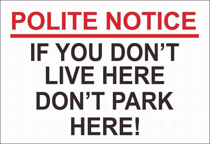 Warning Sign Polite Notice If You do not Live here Don't Park here ...
