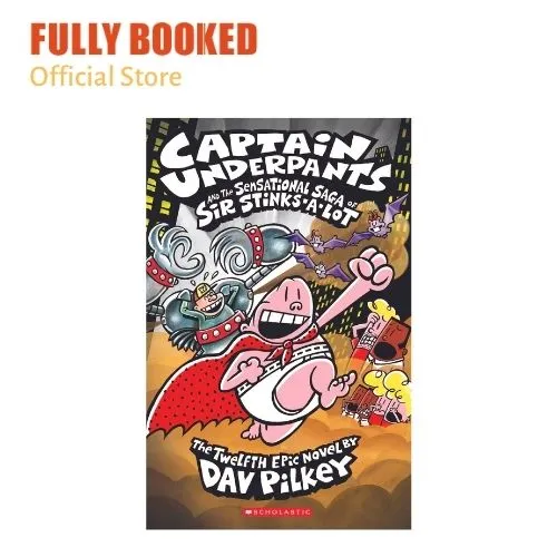 Captain Underpants 12: Captain Underpants And The Sensational Saga Of ...