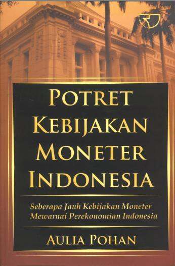 Buku Potret Kebijakan Moneter Indonesia – Aulia Pohan | Lazada Indonesia