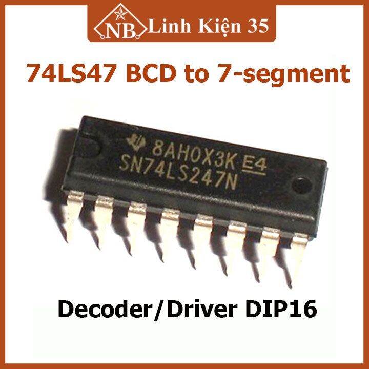 Ic chức năng 74LS247 BCD to 7-Segment Decoder - Driver DIP16 (IC điều ...