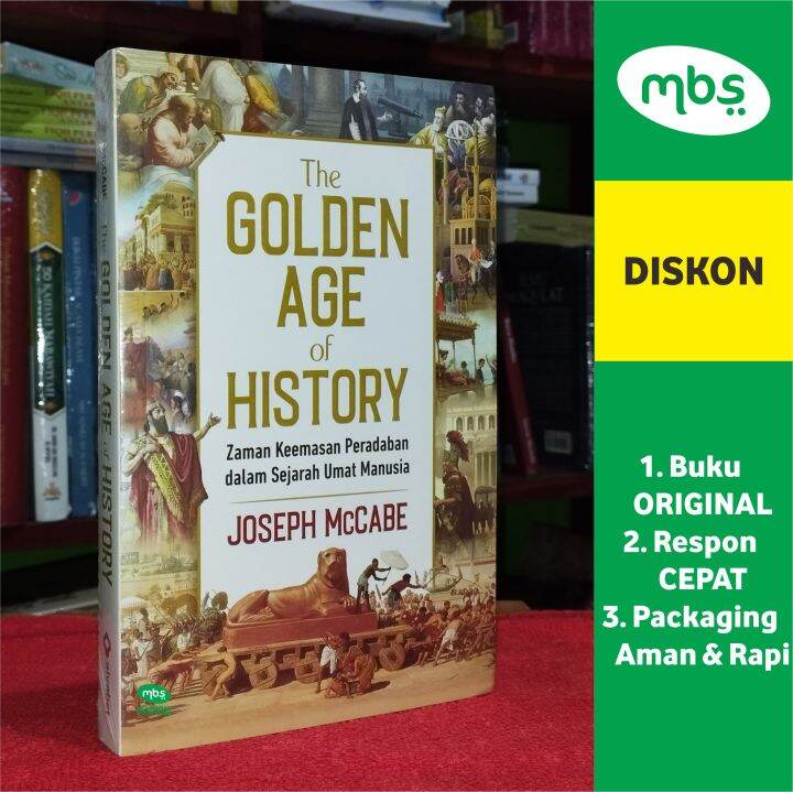 BUKU THE GOLDEN AGE OF HISTORY - Zaman Keemasan Peradaban dalam Sejarah Umat Manusia - Joseph ...