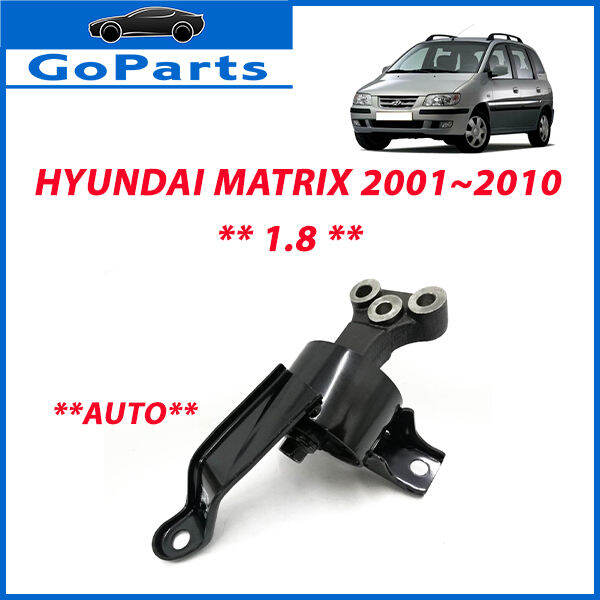 RIGHT ENGINE MOUNTING AUTO WITH BRACKET HYUNDAI MATRIX 1.8 [2001~2010 ...