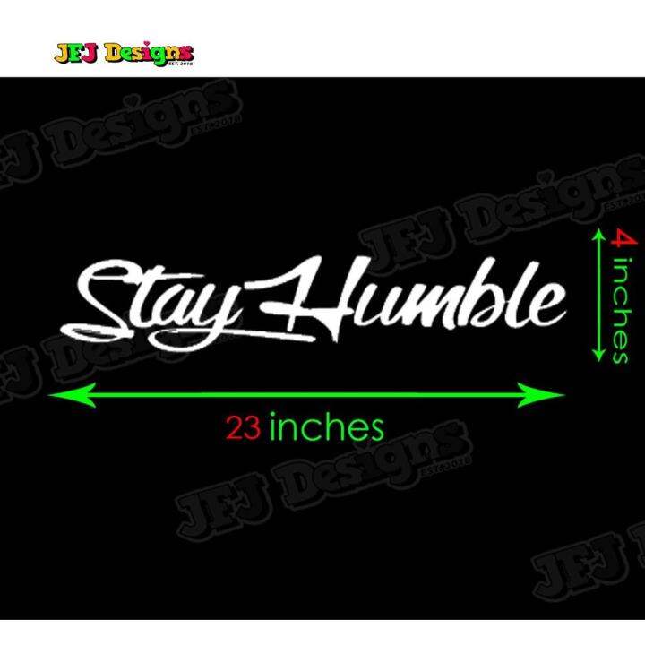 STAY HUMBLE CAR WINDSHIELD STICKER 23x4 inches | Lazada PH