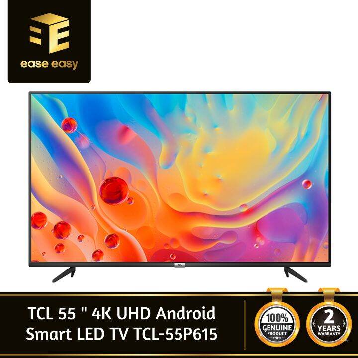 TCL 55 " 4K UHD Android Smart LED TV TCL-55P615 | Lazada