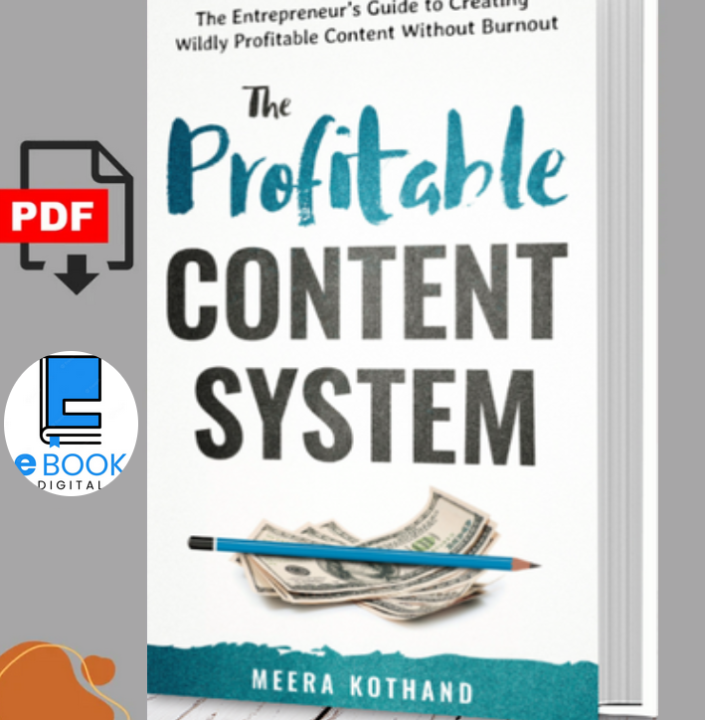 The Profitable Content System: The Entrepreneur's Guide to Creating Wildly Profitable Content ...