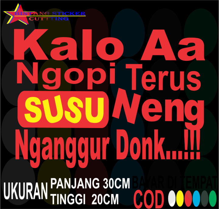 Stiker Tulisan Variasi Kata Kalo Aa Ngopi Trus Susu Neng Nganggur Donk ...