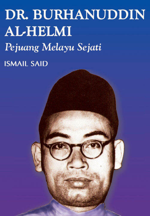 Dr. Burhanuddin Al-Helmi: Pejuang Melayu Sejati (Ismail Said) (Karisma ...