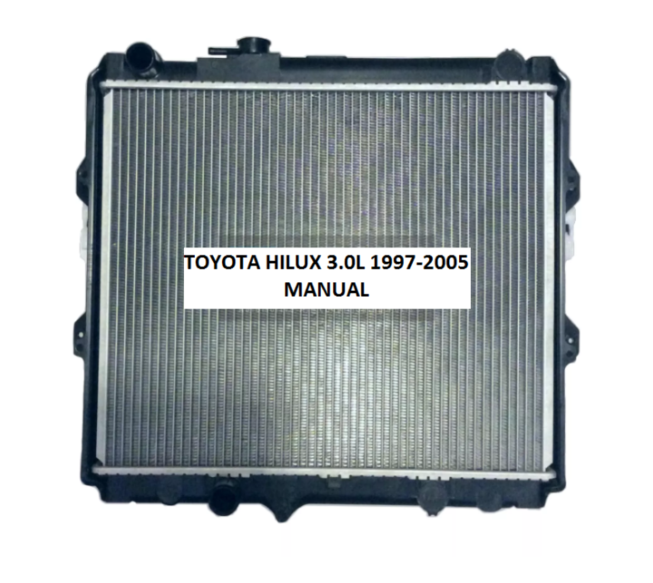 TOYOTA HILUX 3.0L 1997-2005 MANUAL RADIATOR | Lazada PH