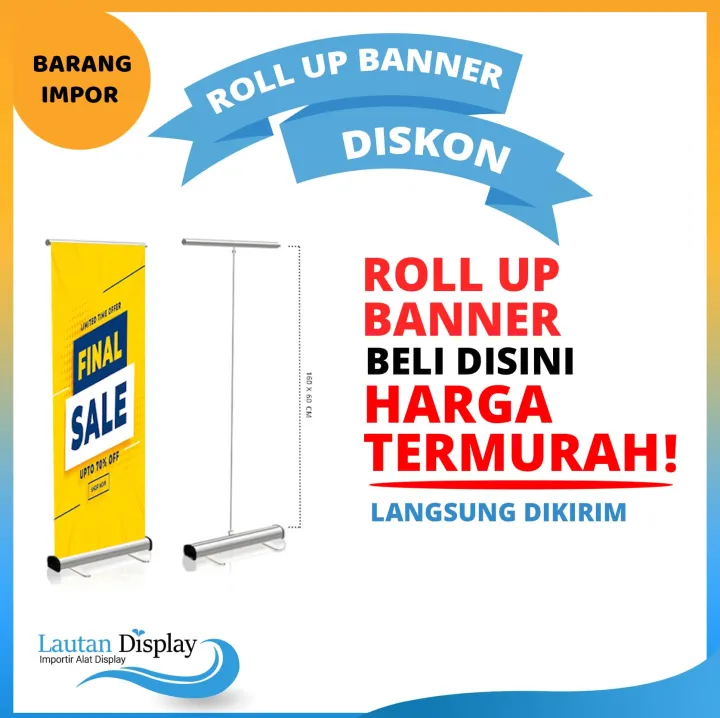 Stand Roll Up Banner Alumunium 60 x 160 Roll Up Banner 80 x 200 ...