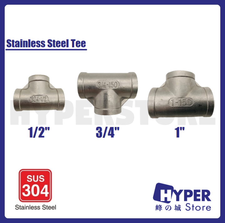 Stainless Steel Fitting | SUS304 Tee (1/2'' & 3/4'' & 1'') | Lazada