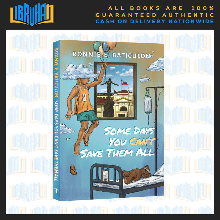 SOME DAYS YOU CAN'T SAVE THEM ALL - Ronnie E. Baticulon | Lazada PH