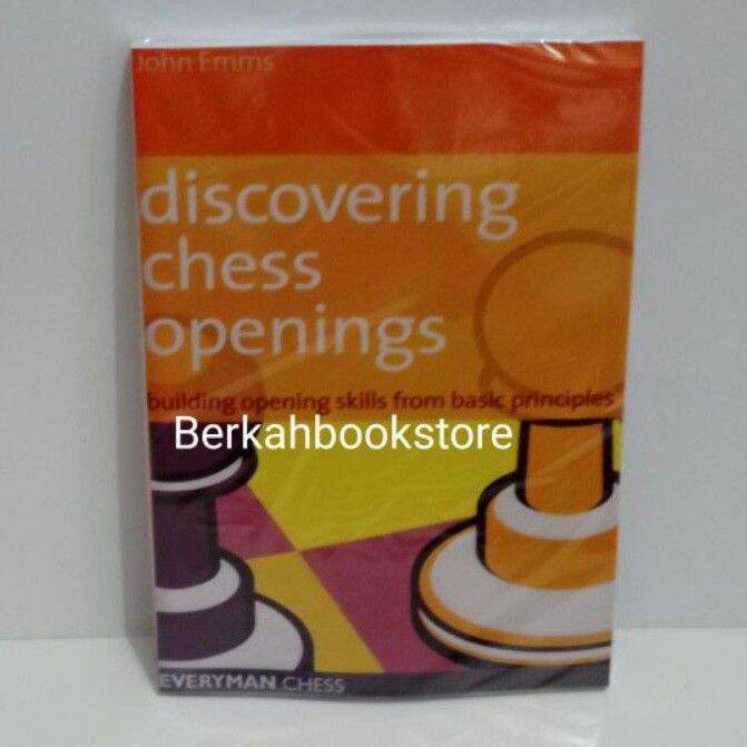 Discovering Chess Openings Building Openings Skills From Basic
