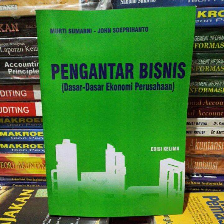 Pengantar Bisnis ( Dasar - Dasar Ekonomi Perusahaan) edisi 5 kelima by Murti Sumarni | Lazada ...