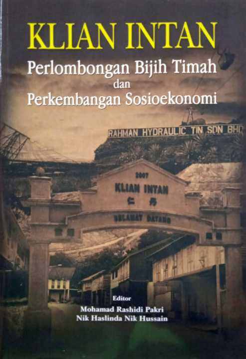 KLIAN INTAN Pelombong Bijih Timah Dan Perkembangan Sosioekonomi, (USM ...