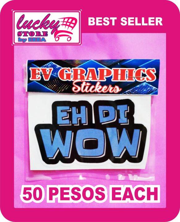 STICKERS DECALS EH DI WOW | Lazada PH